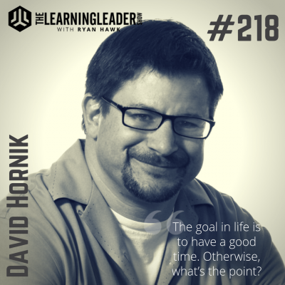 Episode 218: David Hornik - Why Givers Win | The Learning Leader Show