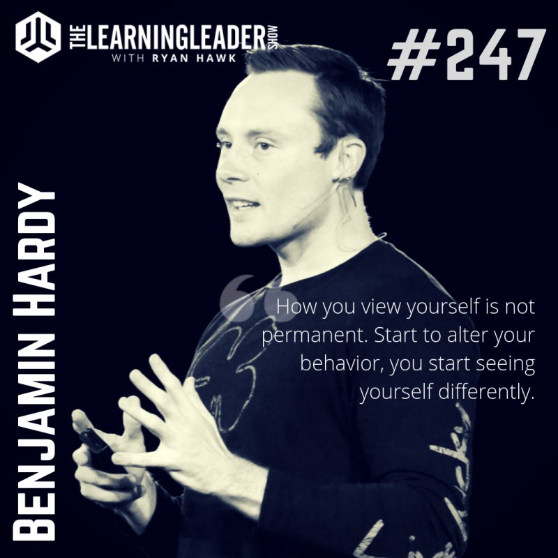Episode 247: Benjamin Hardy - The Best Self Improvement Book Of 2018 ...