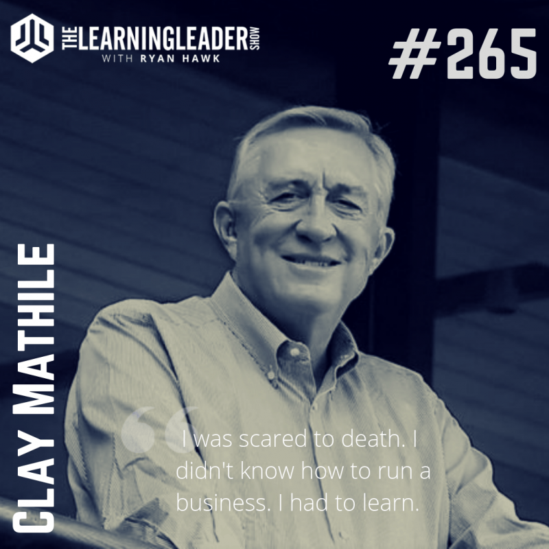 Episode #265: Clay Mathile - Self Made Billionaire Shares His Keys To ...