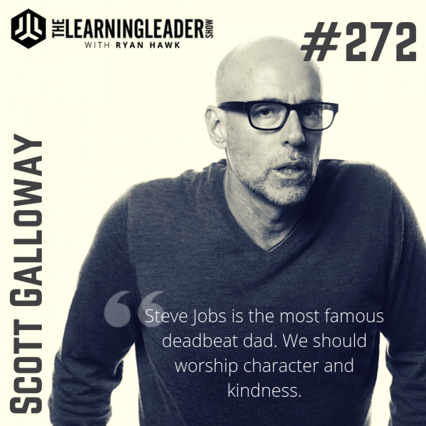 Episode #272: Scott Galloway - The Algebra Of Happiness | The Learning ...