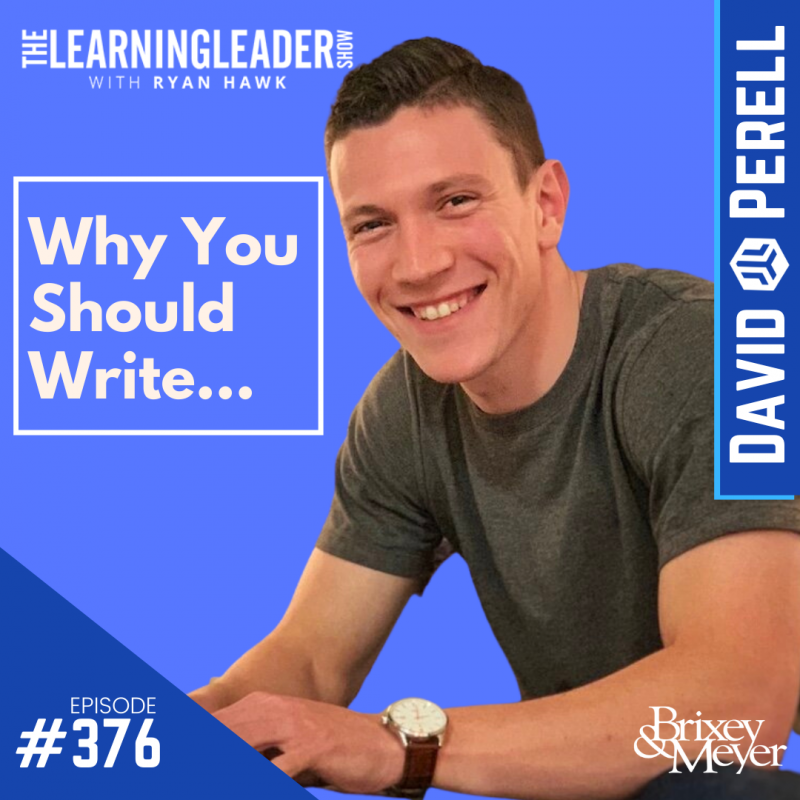 Episode #376: David Perell - Why You Should Write | The Learning Leader Show