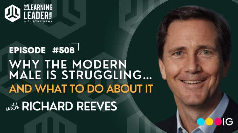 Episode #508: Richard Reeves - How To Be A Great Role Model, The Secret ...