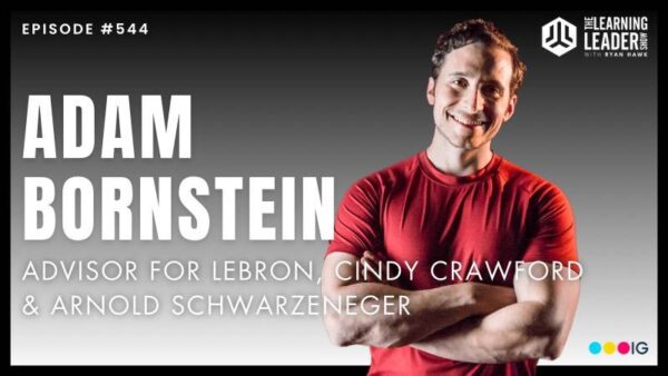Episode #544: Adam Bornstein - The Advisor for Lebron James, Cindy ...