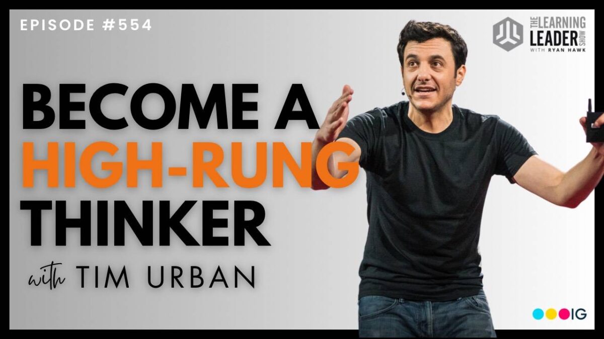 Episode #554: Tim Urban - Becoming a High-Rung Thinker, Being The Boss ...