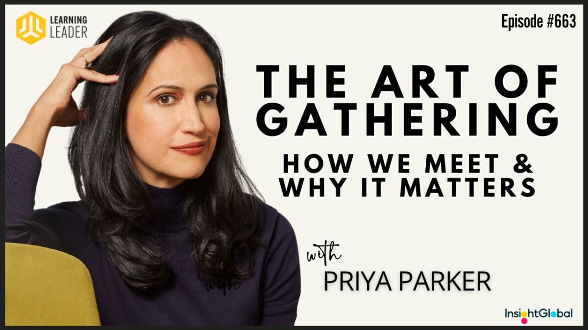 Episode #663: Priya Parker - The Art of Gathering with Purpose: Power ...